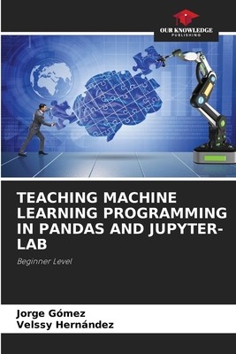 Teaching Machine Learning Programming in Pandas and Ju..