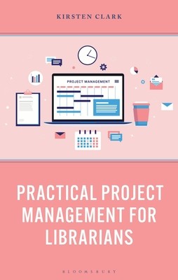 Practical Project Management for Librarians + NEMOKAMAS ATVEŽIMAS!