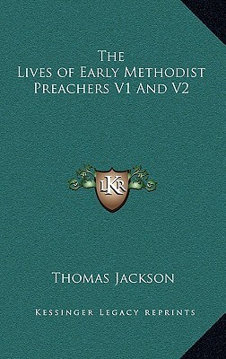 The Lives of Early Methodist Preachers V1 and V2