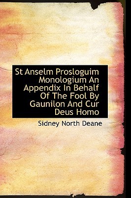 St Anselm Prosloguim Monologium an Appendix in Behalf
