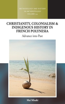 Christianity, Colonialism and Indigenous History in French Polynesia ...