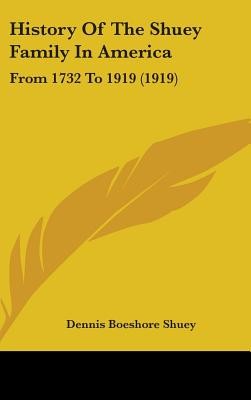 History Of The Shuey Family In America | Knygos.lt