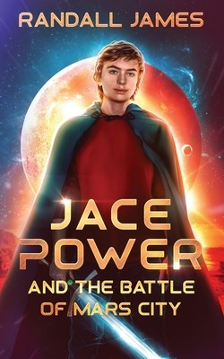 Jace Power and the Battle of Mars City | Knygos.lt