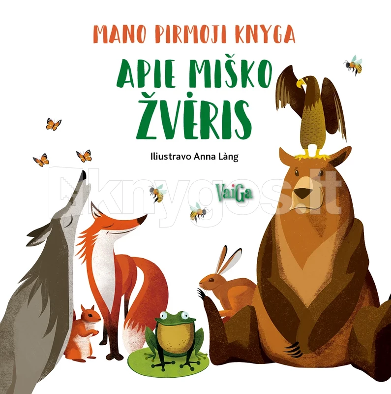 Apie miško žvėris. Mano pirmoji knyga | Knygos.lt