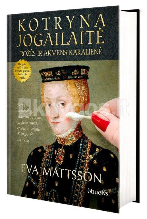 Kotryna Jogailaitė. Rožės ir akmens karalienė + NEMOKAMAS ATVEŽIMAS!