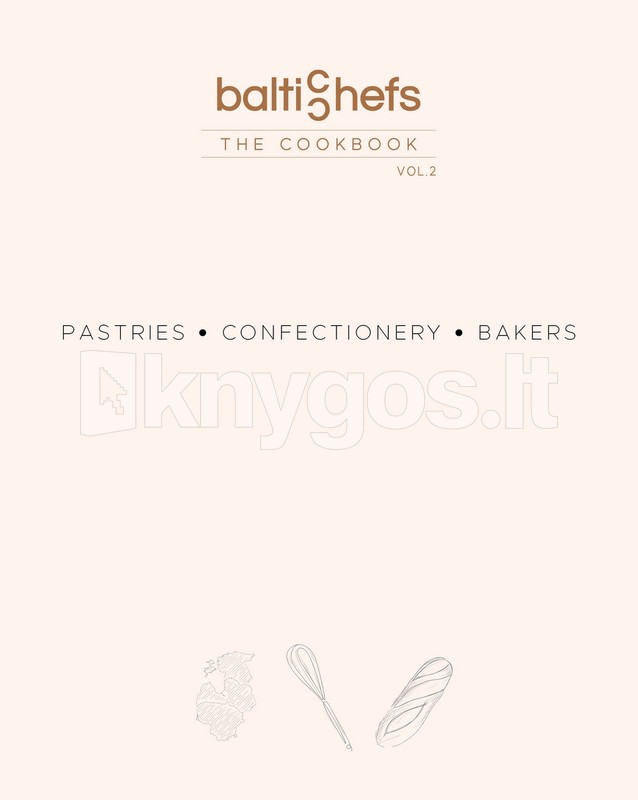 Baltic chefs the cookbook. Vol. 2 + NEMOKAMAS ATVEŽIMAS!
