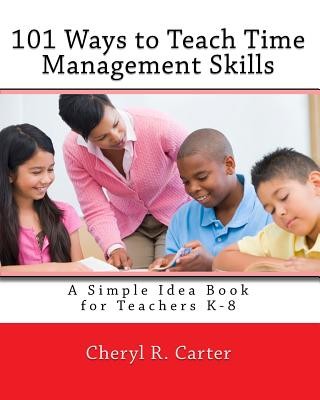 101 Ways to Teach Time Management Skills | Knygos.lt