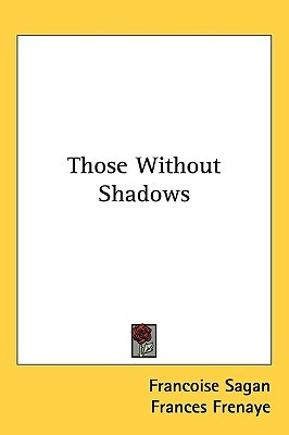Those Without Shadows | Knygos.lt