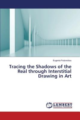 Tracing the Shadows of the Real through Interstitial D..