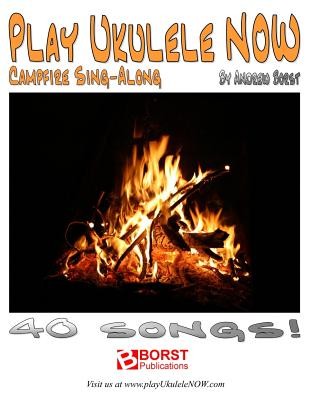 Play Ukulele NOW Campfire Sing-Along | Knygos.lt