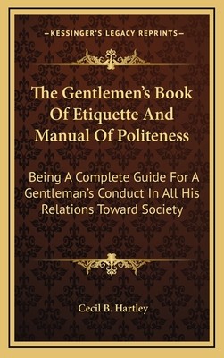 The Gentlemen's Book of Etiquette and Manual of Polite..