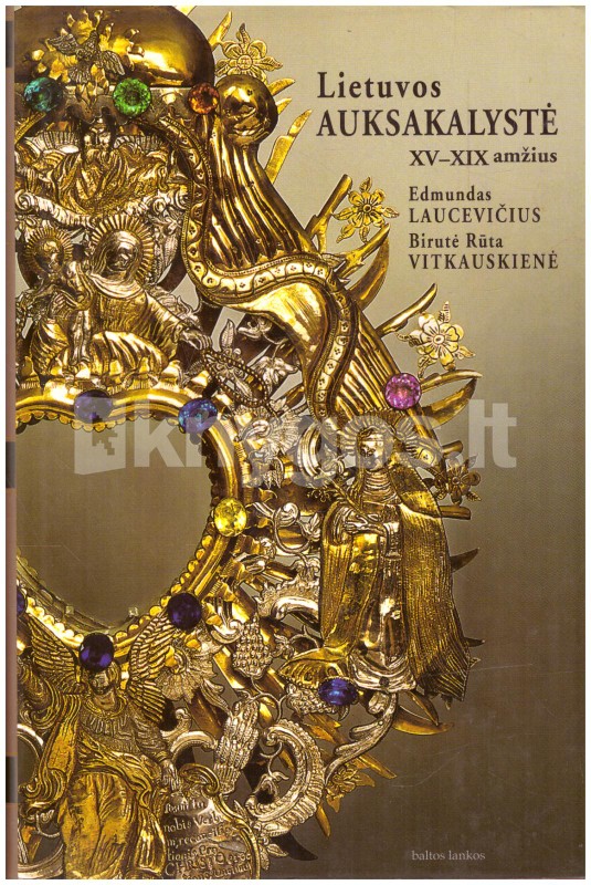 Lietuvos auksakalystė. XV–XIX amžius (skaityta knyga)
