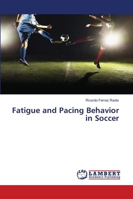 Fatigue and Pacing Behavior in Soccer | Knygos.lt