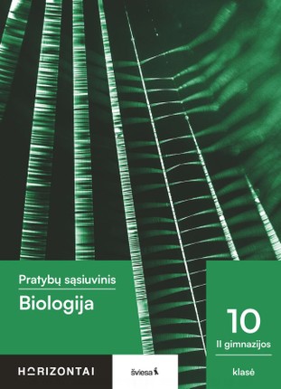 Biologija. Pratybų sąsiuvinis 10 (II gimnazijos) klasė, serija Horizontai