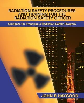 Radiation Safety Procedures and Training for the Radia..