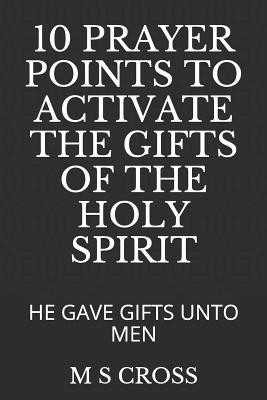10 Prayer Points to Activate the Gifts of the Holy Spi..