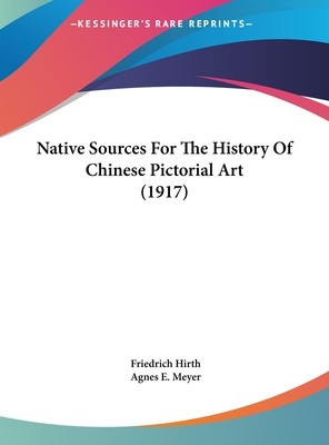 Native Sources For The History Of Chinese Pictorial Ar..