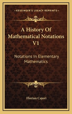 A History of Mathematical Notations V1 | Knygos.lt