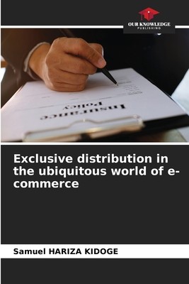 Exclusive distribution in the ubiquitous world of e-commerce ...