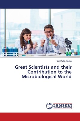 Great Scientists and their Contribution to the Microbi..