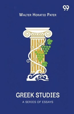 Greek Studies A Series Of Essays | Knygos.lt