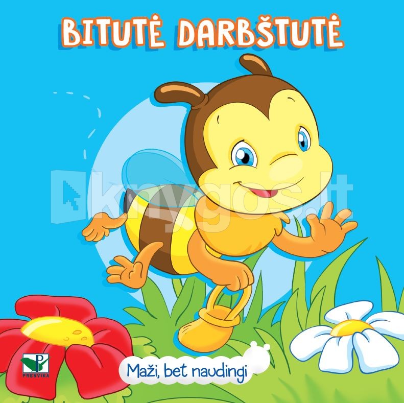 Bitutė Darbštutė: maži, bet naudingi | Knygos.lt