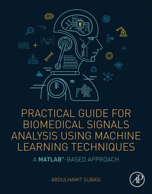 Practical Guide for Biomedical Signals Analysis Using Machine Learning Techniques + NEMOKAMAS ...