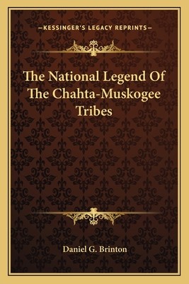The National Legend Of The Chahta-Muskogee Tribes