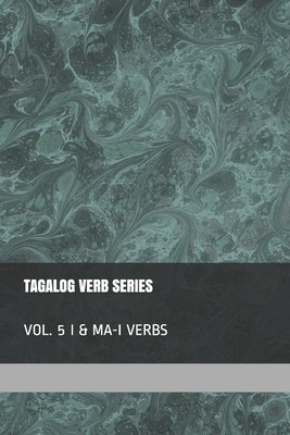 Tagalog Verb Series - Vol. 5 I & MA-I Verbs