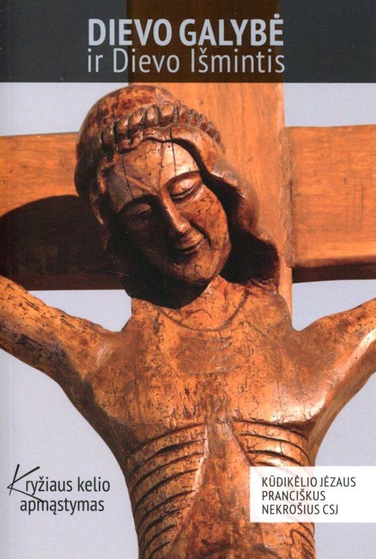 Dievo galybė ir Dievo išmintis. Kryžiaus kelio apmąsty..