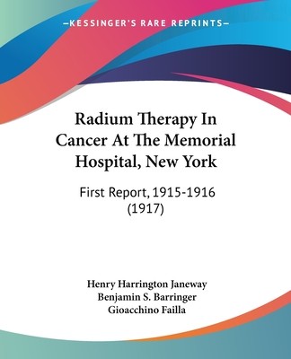 Radium Therapy In Cancer At The Memorial Hospital, New..