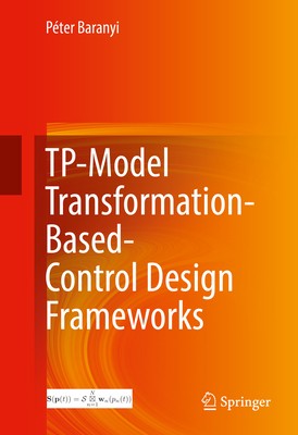 Tp-Model Transformation-Based-Control Design Framework..