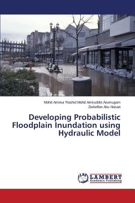 Developing Probabilistic Floodplain Inundation Using Hydraulic Model + NEMOKAMAS ATVEŽIMAS!