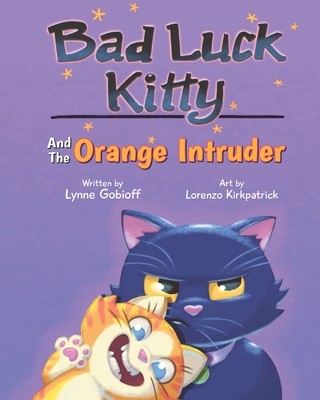 Bad Luck Kitty and the Orange Intruder | Knygos.lt