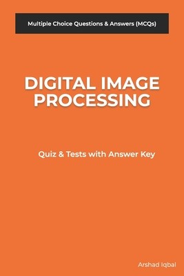 Digital Image Processing MCQs | Knygos.lt