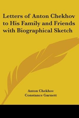 Letters of Anton Chekhov to His Family and Friends wit..