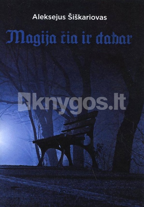 Magija čia ir dabar | Knygos.lt