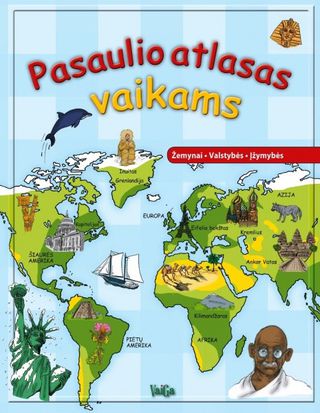Pasaulio atlasas vaikams. Žemynai. Valstybės. Įžymybės