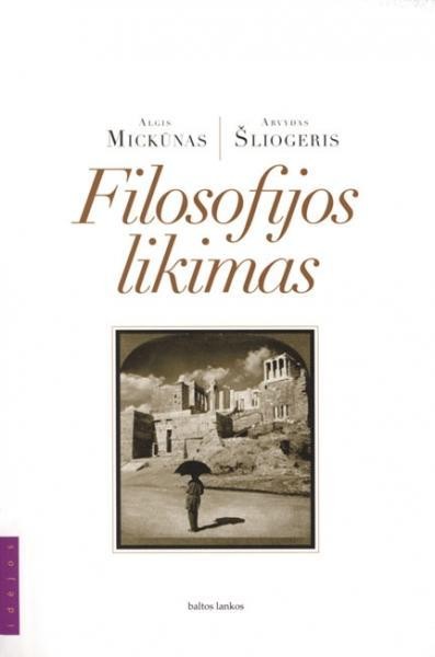 Filosofijos likimas | Knygos.lt