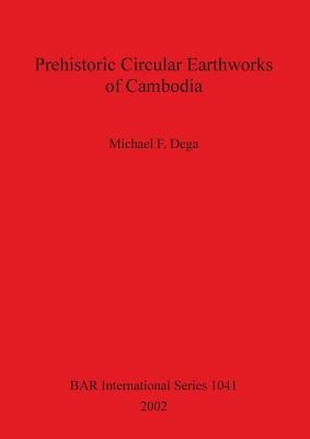 Prehistoric Circular Earthworks of Cambodia | Knygos.lt