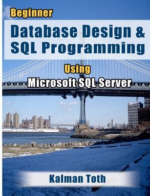Beginner Database Design & SQL Programming Using Micro..