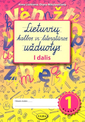 Lietuvių kalbos užduotys 1 klasei. 1 dalis | Knygos.lt