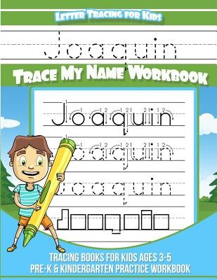Joaquin Letter Tracing for Kids Trace my Name Workbook