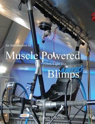 An Introduction to Muscle Powered Ultra-Light Gas Blim..