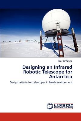 Designing an Infrared Robotic Telescope for Antarctica + NEMOKAMAS ...