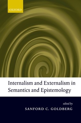Internalism and Externalism in Semantics and Epistemol..