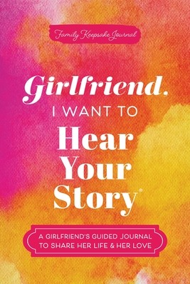 Girlfriend, I Want to Hear Your Story | Knygos.lt