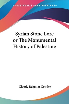 Syrian Stone Lore or The Monumental History of Palesti..
