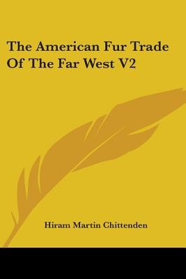 The American Fur Trade Of The Far West V2 | Knygos.lt