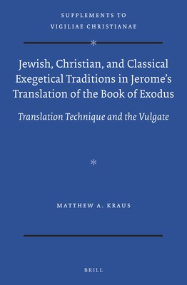Jewish, Christian, and Classical Exegetical Traditions in Jerome's ...